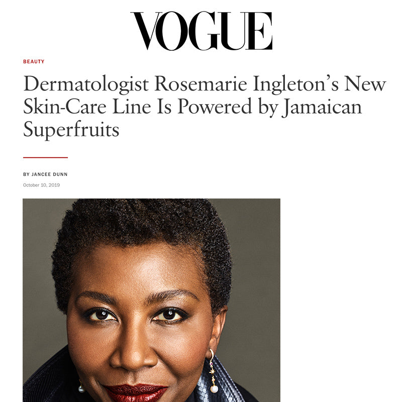 Vogue: Dermatologist Rosemarie Ingleton’s New Skin-Care Line Is Powere – ROSE Ingleton MD